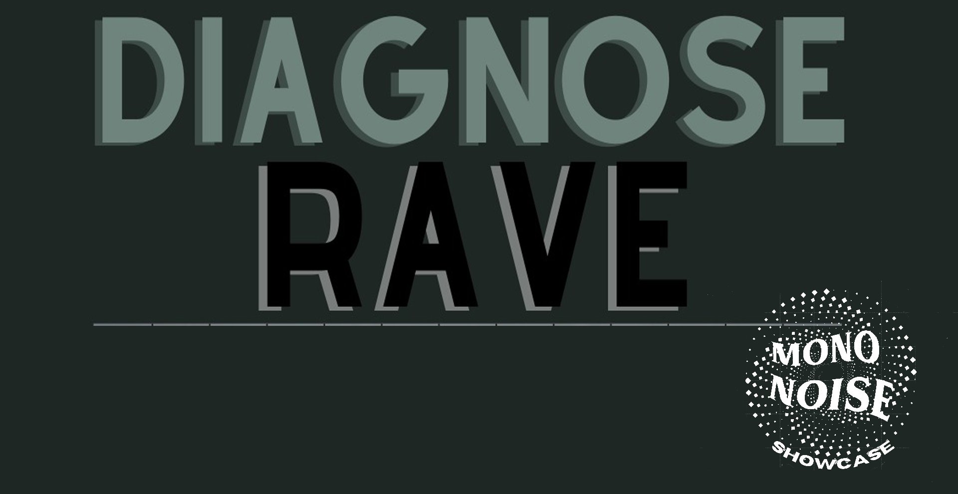 Diagnose Rave: Mono.Noise Showcase | Café Wagner Jena